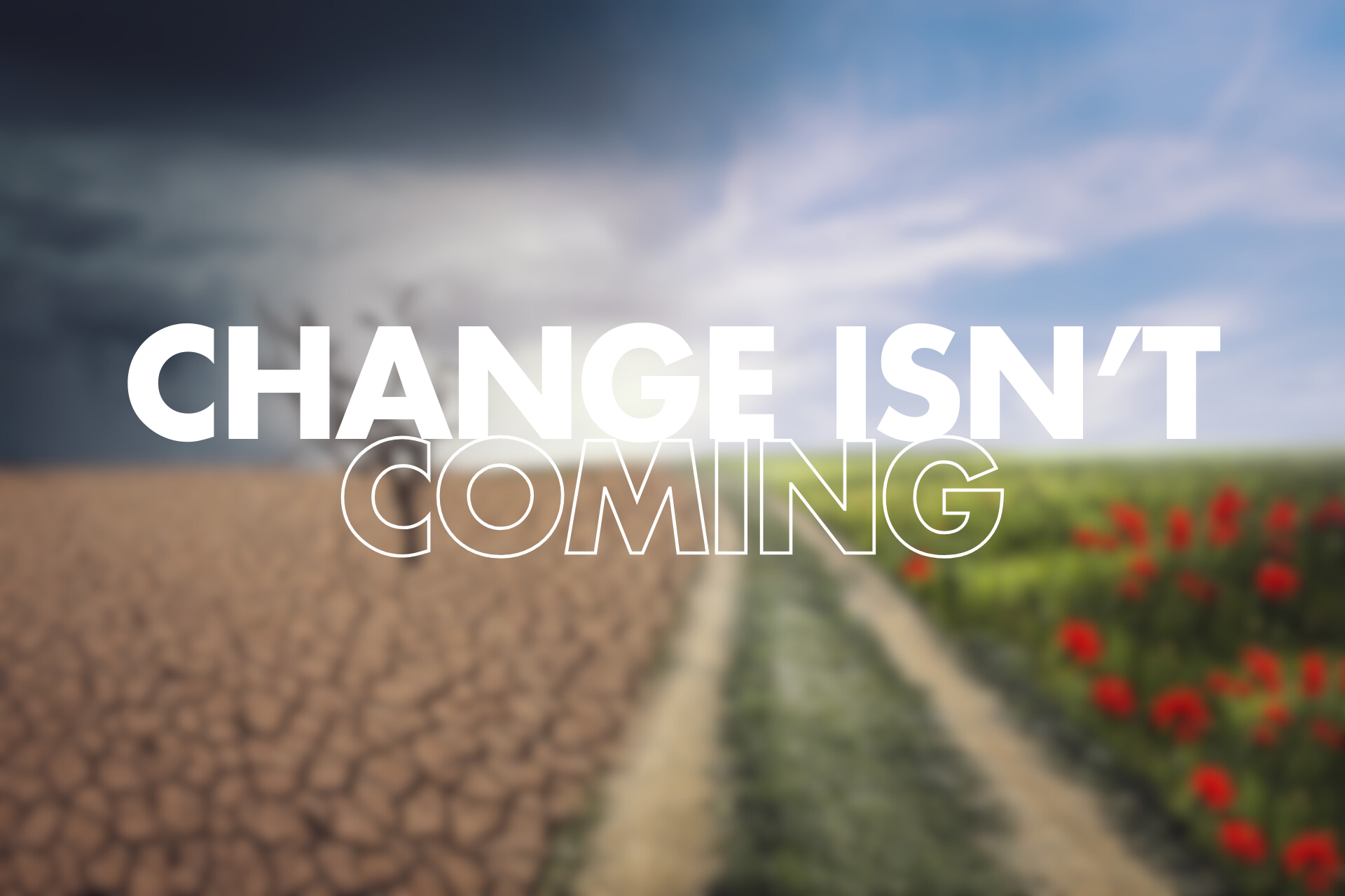 Change isn’t coming – Lost and Desperate