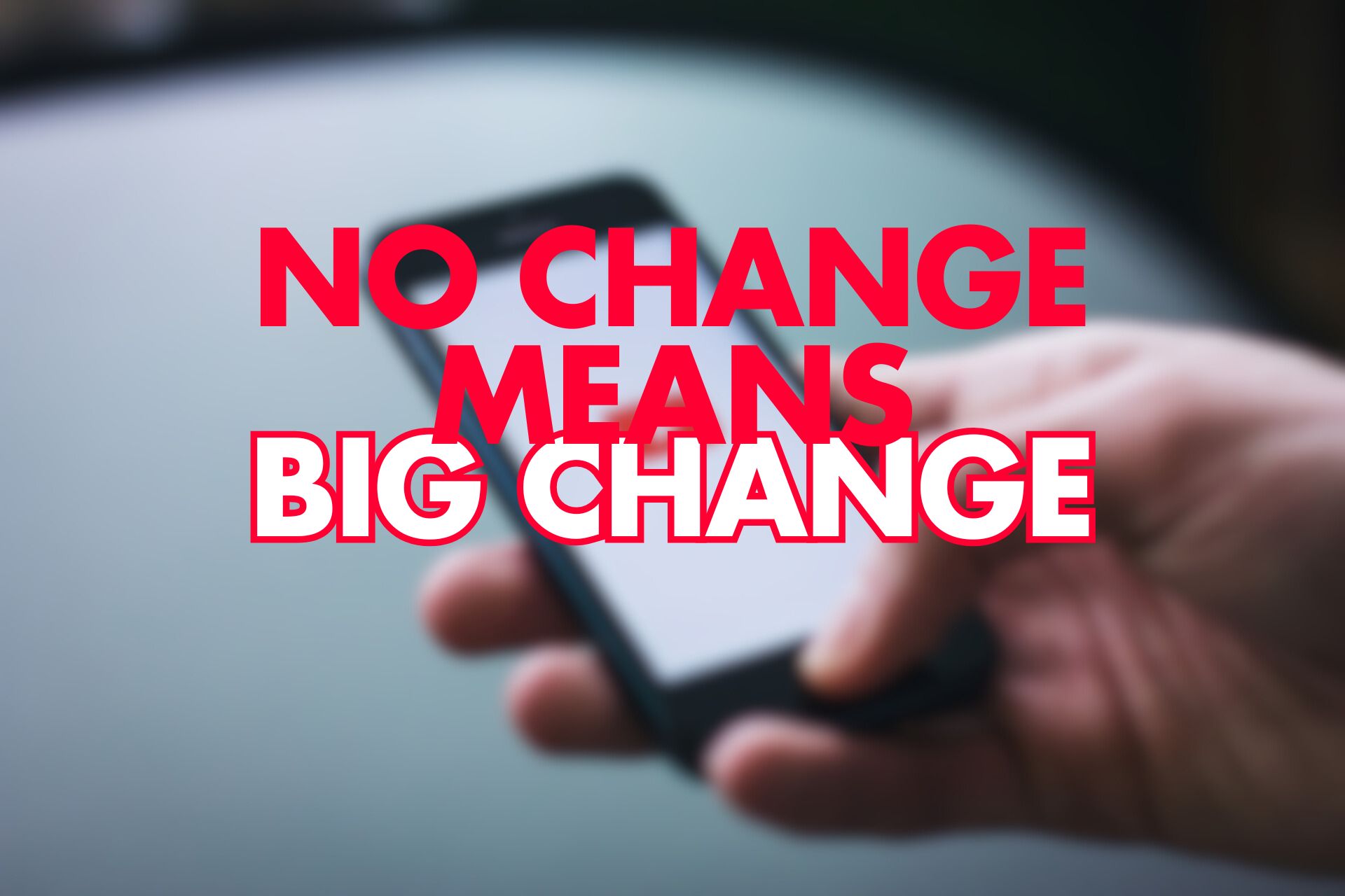 No change means big change – Lost and Desperate